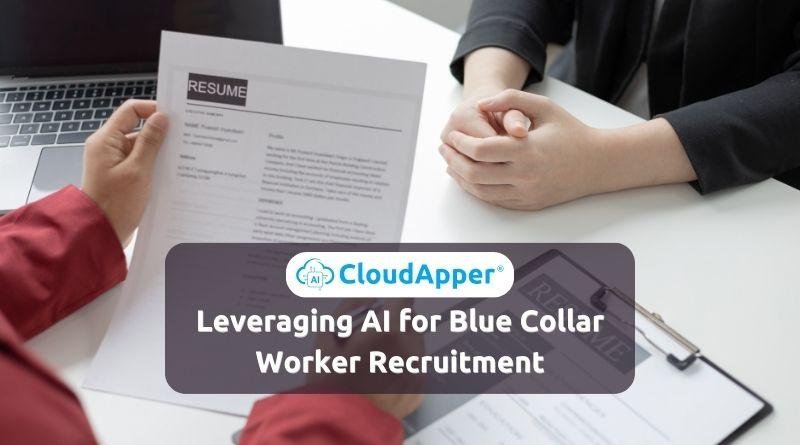 Leveraging AI for Blue Collar Worker Recruitment - DebraBernier Leveraging AI for Blue Collar Worker Recruitment - DebraBernier